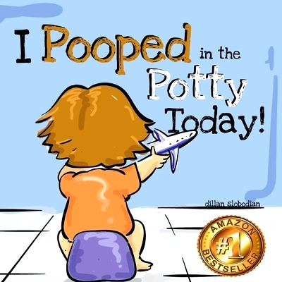 预订 I Pooped In The Potty Today: A Potty Training Adventure: 9798426994591