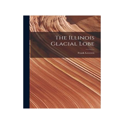 [预订]The Illinois Glacial Lobe 9781017739213