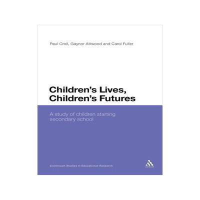 [预订]Children’s Lives, Children’s Futures: A Study of Children Starting Secondary School 9781441127655