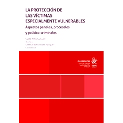 预订 La protección de las víctimas especialmente vulnerables: aspectos penales, procesales y político criminales 保护