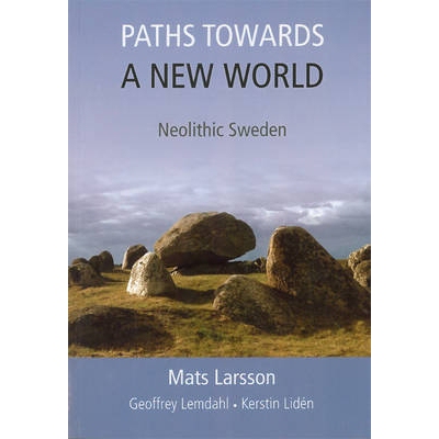 预订 Paths Towards a New World: Neolithic Sweden 通向新世界的路径：新石器时代的瑞典: 9781782972570