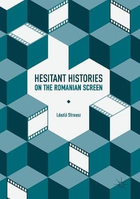 【预订】Hesitant Histories on the Romanian Screen