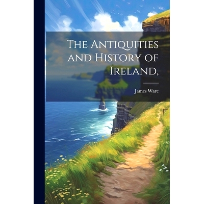 预订 The Antiquities and History of Ireland,: 9781021402462