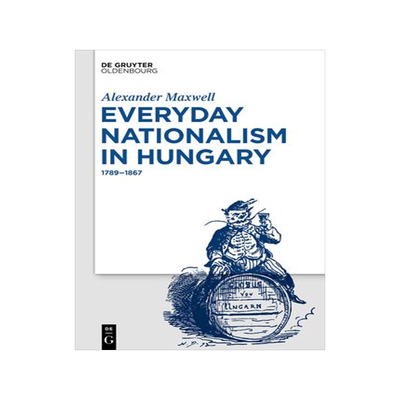 [预订]Everyday Nationalism in Hungary 9783110634112