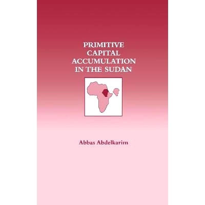预订 Primitive Capital Accumulation in the Sudan: 9781138419247