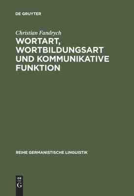 【预订】Wortart, Wortbildungsart und kommunikative Funktion 9783484311374