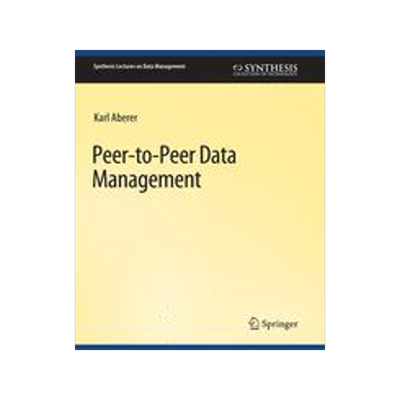 预订 Peer-To-Peer Data Management: For Clouds and Data-Intensive and Scalable Computing Environments