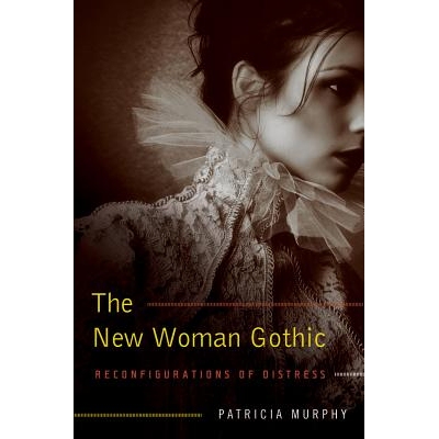 预订 The New Woman Gothic: Reconfigurations of Distress 新的哥特式女性：重新变换的苦恼: 9780826220677