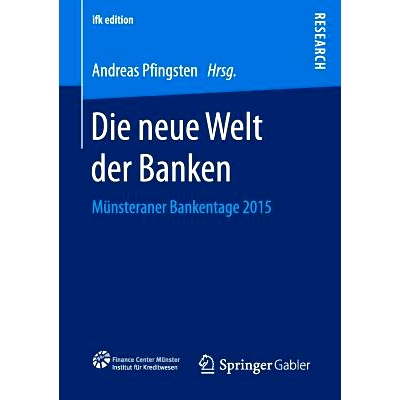 预订 Die neue Welt der Banken: Münsteraner Bankentage 2015: 9783658148218