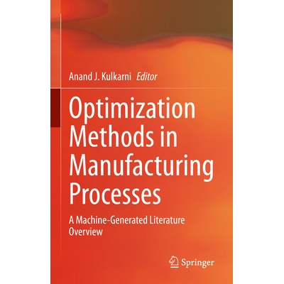 预订 Optimization Methods in Manufacturing Processes A Machine-Generated Literature Overview 制造过程的优化方法：机器生