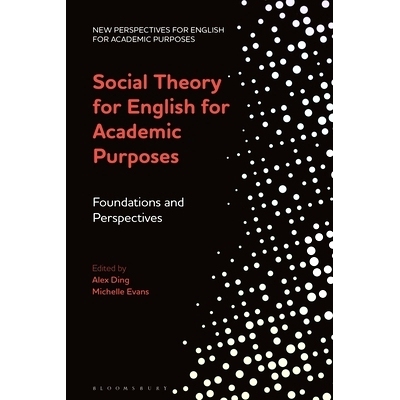 预订 Social Theory for English for Academic Purposes: Foundations and Perspectives 学术英语社会理论：基础和观点: 9781350
