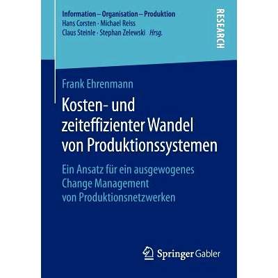 预订 Kosten- Und Zeiteffizienter Wandel Von Produktionssystemen: Ein Ansatz Für Ein Ausgewogenes Change Management Von
