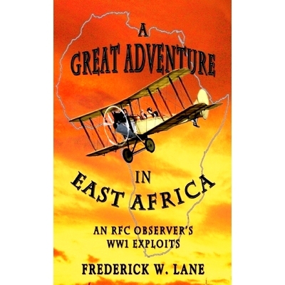 预订 A Great Adventure in East Africa: An RFC Observer’s WW1 Exploits: 9781511693714