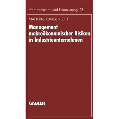 预订 Management makroökonomischer Risiken in Industrieunternehmen: Möglichkeiten einer effektiveren Gestaltung am Beis