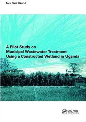 【预售】A Pilot Study on Municipal Wastewater Treatment Using a Constructed Wetland in Uganda