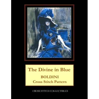 预订 The Divine in Blue: Boldini Cross Stitch Pattern 蓝色的神圣：Boldini 十字绣图案: 9798864228524