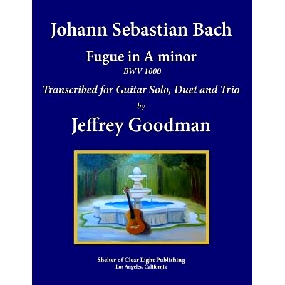 预订 Johann Sebastian Bach - Fugue in A minor BWV 1000: Transcribed for Guitar Solo, Duet and Trio: 9781494446673
