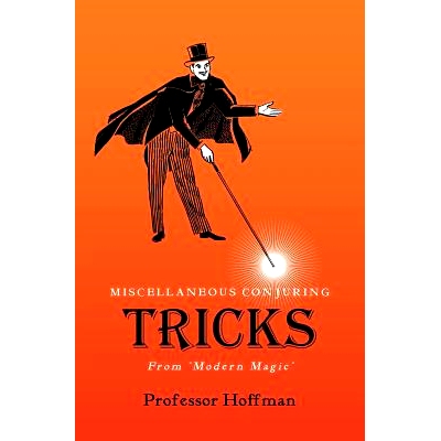 预订 Miscellaneous Conjuring Tricks, From ’Modern Magic’: 9781633915831
