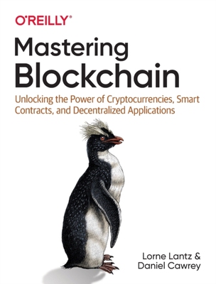 【预订】Mastering Blockchain: Unlocking the Power of Cryptocurrencies, Smart Contracts, and Decentralized Applicat...