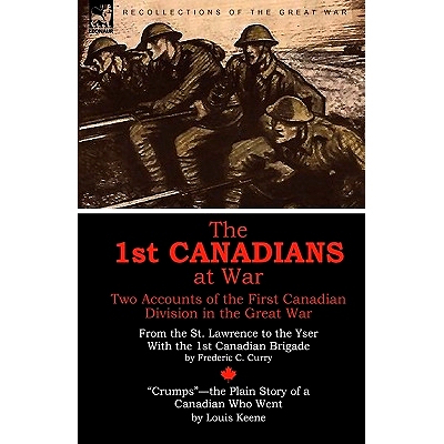 预订 The 1st Canadians at War: Two Accounts of the First Canadian Division in the Great War: 9781846779817