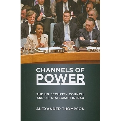 预订 Channels of Power: The UN Security Council and U.S. Statecraft in Iraq 权力途径：联合国安理会与美国伊拉克统治术: 97