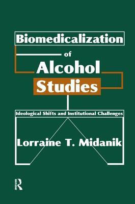 【预订】Biomedicalization of Alcohol Studies: Ideological Shifts and Institutional Challenges