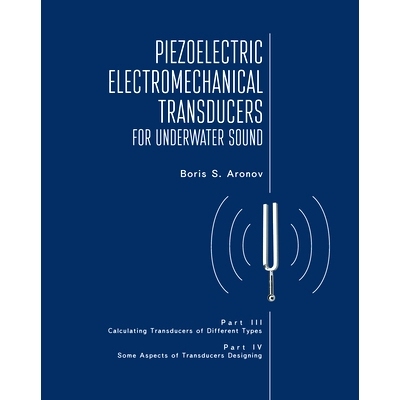 预订 Piezoelectric Electromechanical Transducers for Underwater Sound, Part III & IV 水下声压电机电换能器，第三、四部分:
