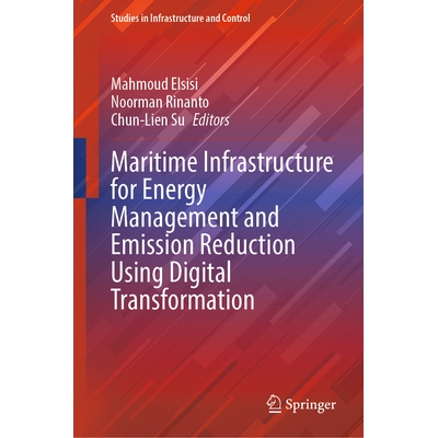 预订 Maritime Infrastructure for Energy Management and Emission Reduction Using Digital Transformation 利用数字化转型实