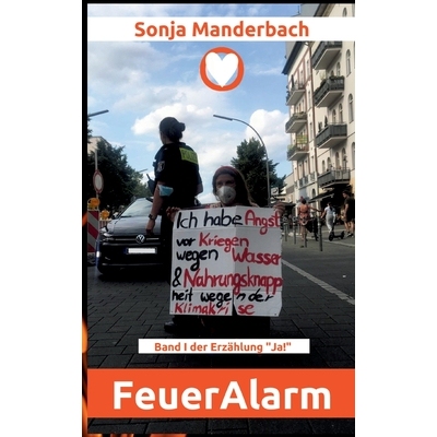 预订 FeuerAlarm: Gedanken im Polizeigewahrsam über zivilen Widerstand gegen die Zerstörung von Lebensgrundlagen: 97837