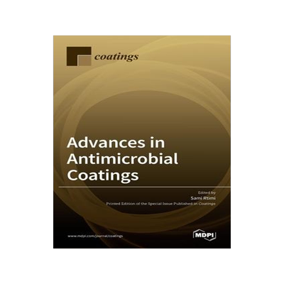 [预订]Advances in Antimicrobial Coatings 9783036510064