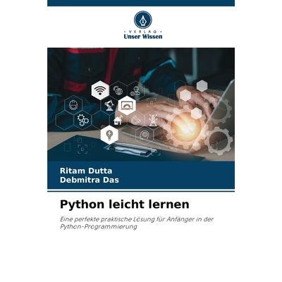 预订 Python leicht lernen: Eine perfekte praktische Lösung für Anfänger in der Python-Programmierung. DE: 97862090697