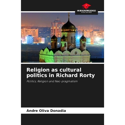 预订 Religion as cultural politics in Richard Rorty: Politics, Religion and Neo-pragmatism 羅蒂的宗教作為文化政治: 97862