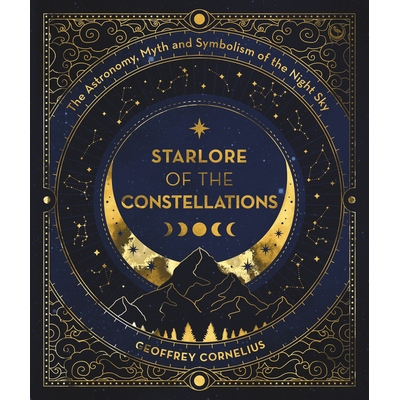 预订 The Ultimate Guide to the Constellations and Planets: The Astronomy, Myth and Symbolism of the Night Sky 星座传说: