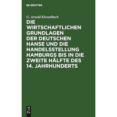 预订 Die wirtschaftlichen Grundlagen der deutschen Hanse und die Handelsstellung Hamburgs bis in die zweite Hälfte des