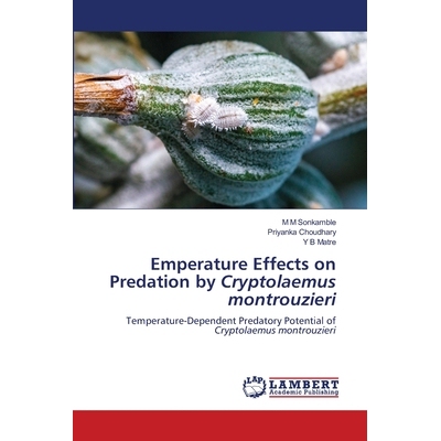 预订 Emperature Effects on Predation by Cryptolaemus montrouzieri: 9786209298264