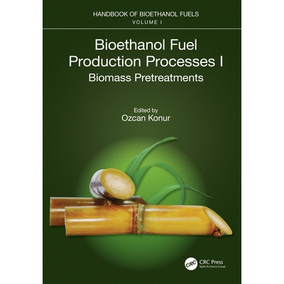 预订 Bioethanol Fuel Production Processes. I Biomass Pretreatments 生物乙醇燃料生产过程 I：生物质预处理 9781032128627