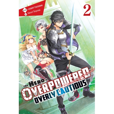 预订 The Hero Is Overpowered But Overly Cautious, Vol. 2 (Light Novel): 9781975356903
