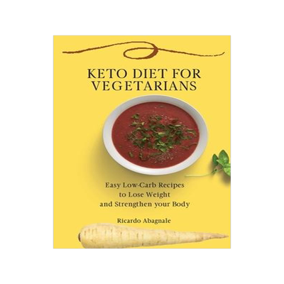 [预订]Keto Diet for Vegetarians: Easy Low-Carb Recipes to Lose Weight and Strengthen your Body 9781802772029