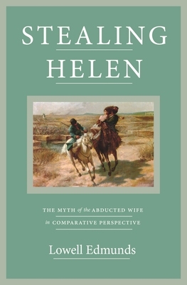 【预订】Stealing Helen: The Myth of the Abducted Wife in Comparative Perspective
