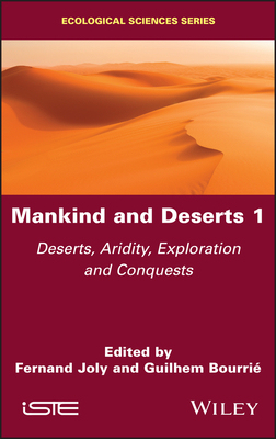 【预订】Mankind And Deserts 1 - Deserts, Aridity, Exploration And Conquests 9781786306302