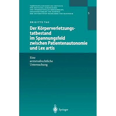 预订 Der Körperverletzungstatbestand im Spannungsfeld zwischen Patientenautonomie und Lex artis: Eine arztstrafrechtlic