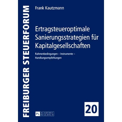 预订 Ertragsteueroptimale Sanierungsstrategien für Kapitalgesellschaften: Rahmenbedingungen – Instrumente – Handlungs