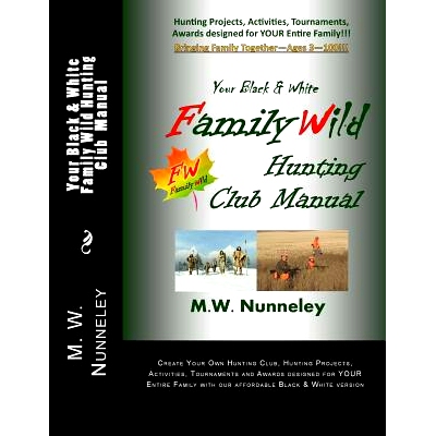 预订 Your Black & White Family Wild Hunting Club Manual: Hunting Projects, Activities, Tournaments, Awards designed for