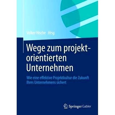 预订 Wege zum projektorientierten Unternehmen: Wie eine effektive Projektkultur die Zukunft Ihres Unternehmens sichert: