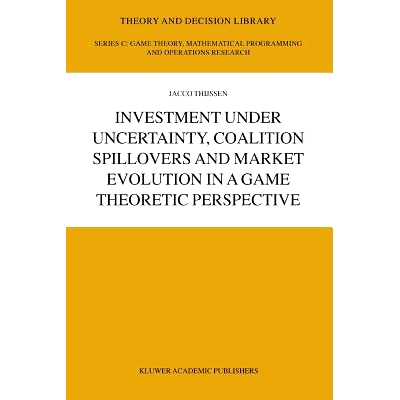 预订 Investment under Uncertainty, Coalition Spillovers and Market Evolution in a Game Theoretic Perspective: 9781441954