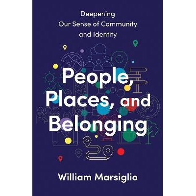 预订 People, Places, and Belonging: Deepening Our Sense of Community and Identity 人、地点和归属感：深化我们的社区意识和
