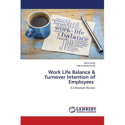 预订 Work Life Balance & Turnover Intention of Employees 工作生活平衡与员工离职意向: 9786202801225