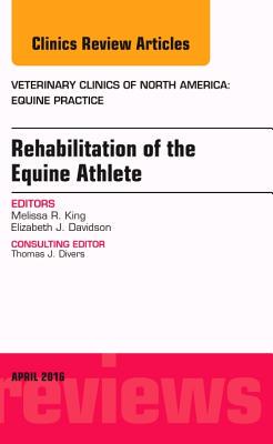 【预订】Rehabilitation of the Equine Athlete, An Issue of Veterinary Clinics of North America