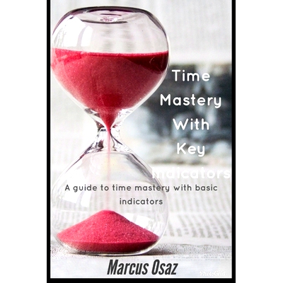 预订 Time Mastery With Key Indicators: A guide to time mastery with basic basic indicators: 9781723967443