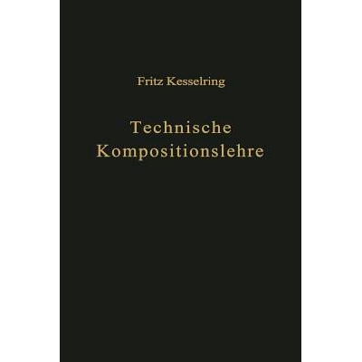 预订 Technische Kompositionslehre: Anleitung zu technisch-wirtschaftlichem und verantwortungsbewußtem Schaffen: 9783642